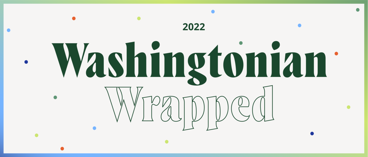 Washingtonian Wrapped: A Look Back at 2022